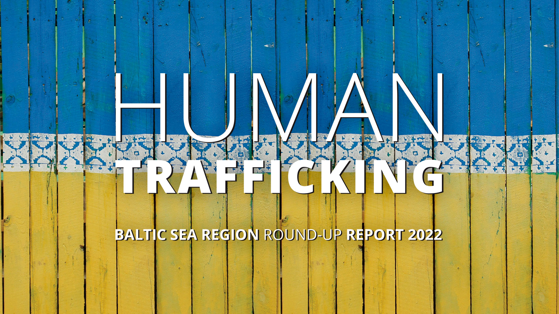 New report on human trafficking in the Baltic Sea Region highlights the ...